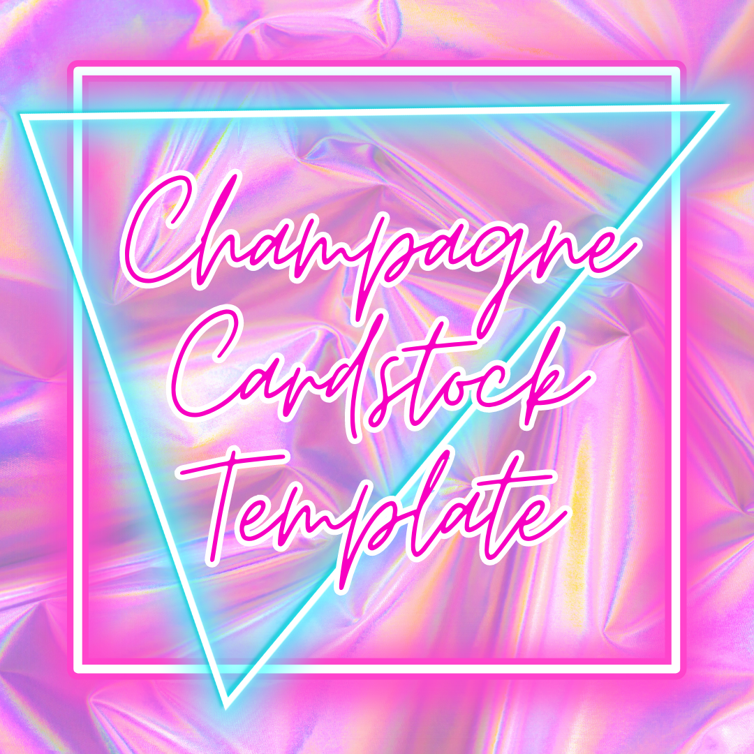 Champagne Cardstock Template – BossyBootsDesigns